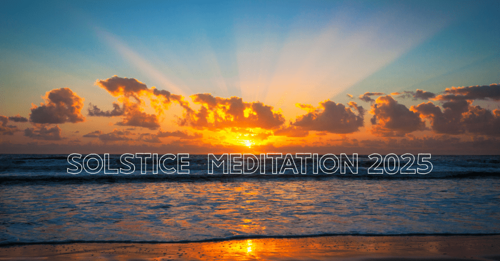 June 2025 Solstice Meditation | Conscious Living New Earth News